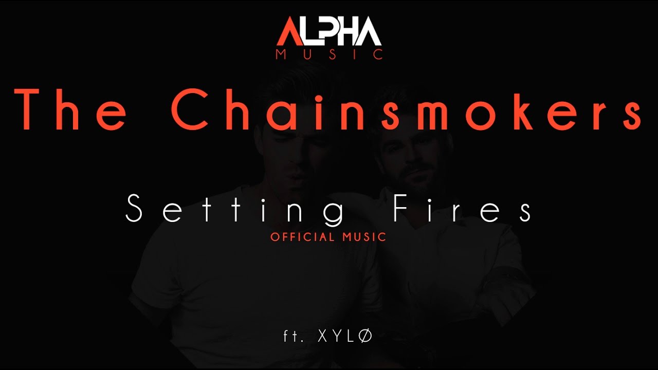The Chainsmokers - Setting Fires - ft. XYLØ (Official Music) - YouTube