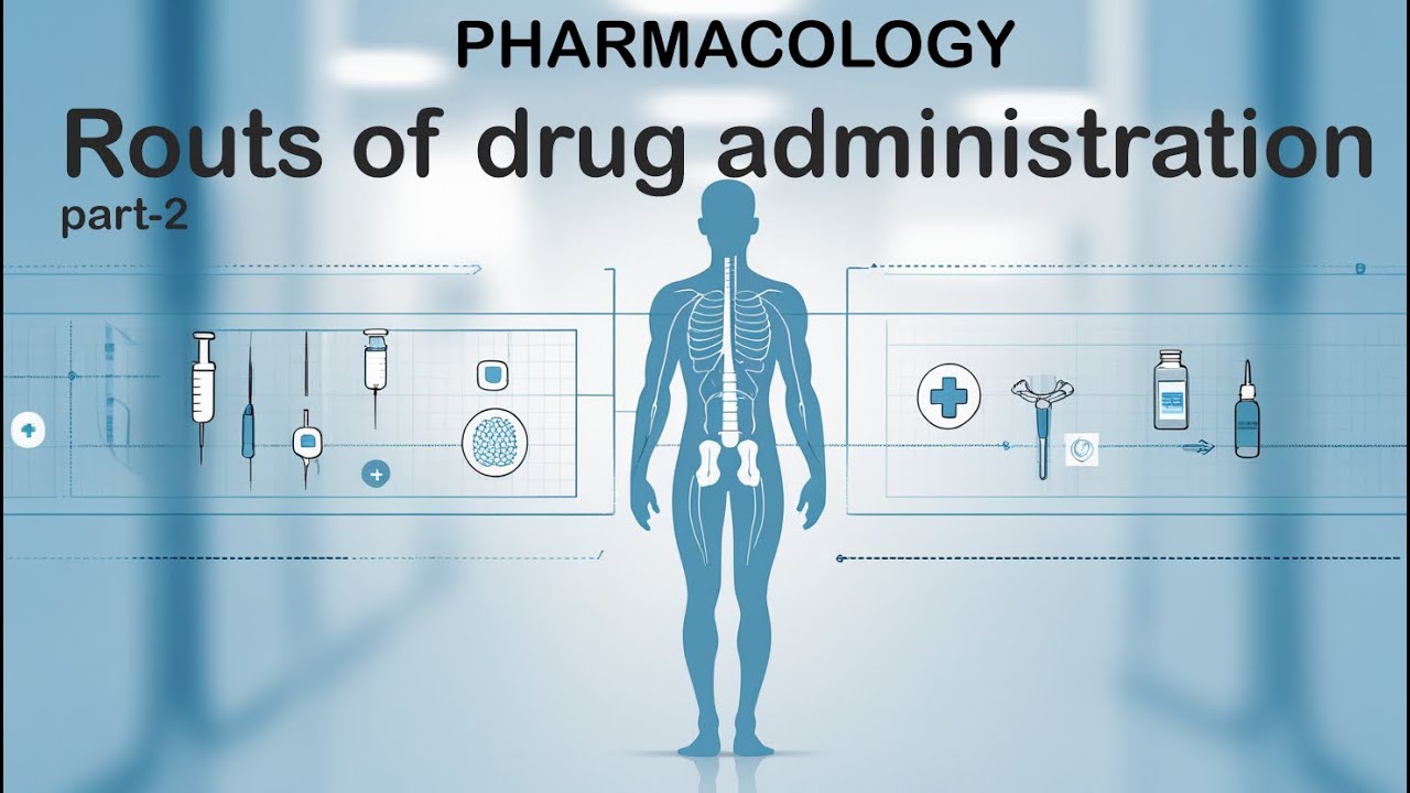 Pharmacology Basics: Routes of Drug Administration (Part 2) - YouTube