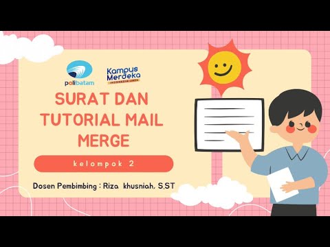 PENJELASAN SURAT DAN TUTORIAL MAIL MERGE KELOMPOK 2 ABT 2D MALAM - YouTube