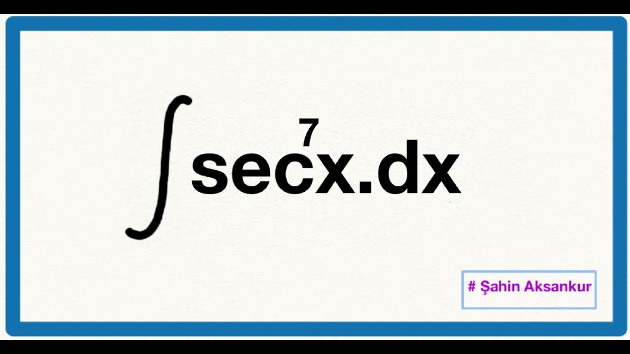 integral sec^7 x soru çözümü - YouTube