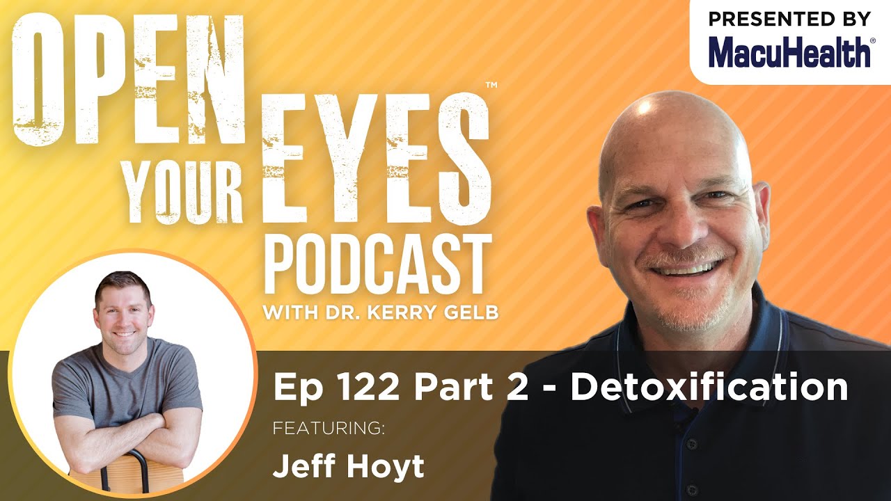 Ep 122 Part 2 - "Detoxification" Jeff Hoyt - YouTube