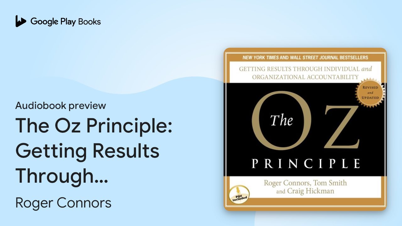 The Oz Principle: Getting Results Through… by Roger Connors · Audiobook ...
