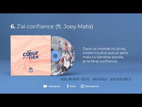06 J'ai confiance - ANAYA ft Joey Mata [ I trust you - James Fortune French Version ]