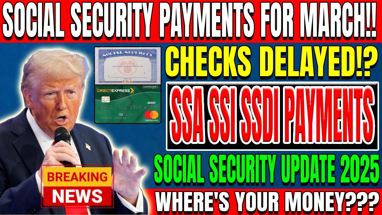 SOCIAL SECURITY PAYMENTS FOR MARCH: CHECKS DELAYED!? SSA SSI SSDI ...