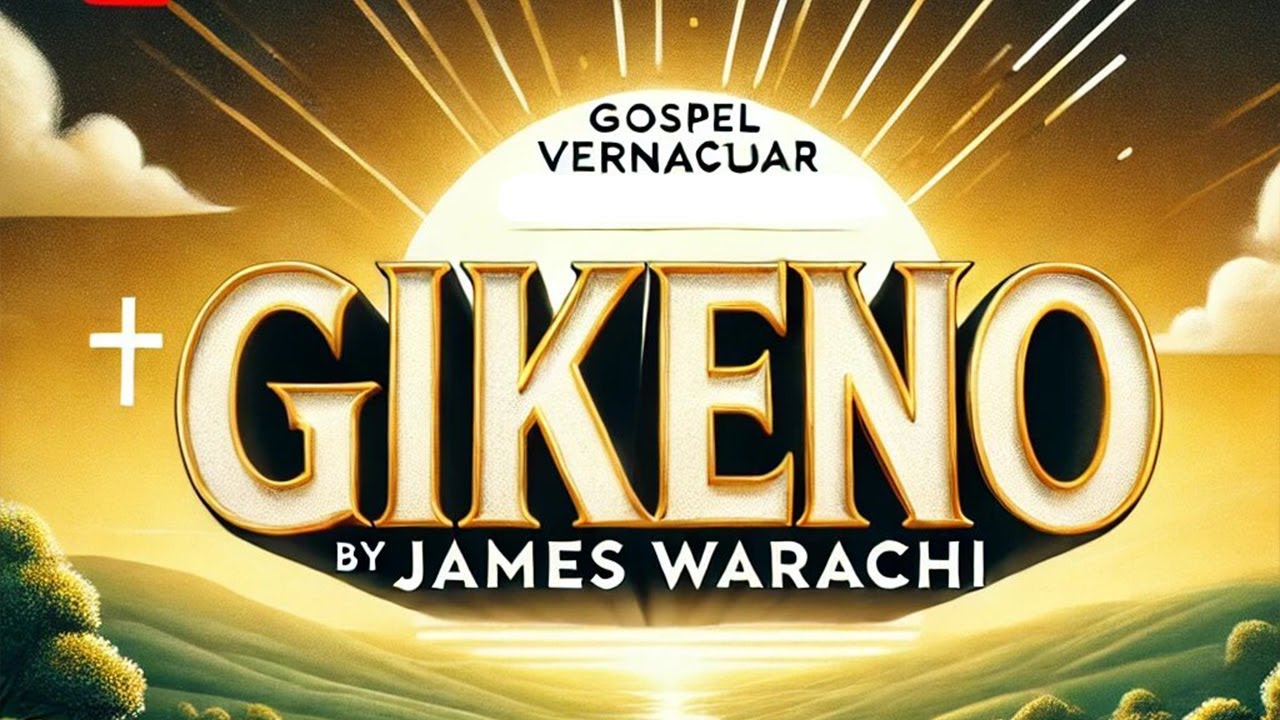 Gikeno By James Warachi - YouTube