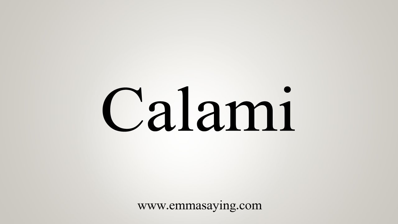How To Say Calami - YouTube