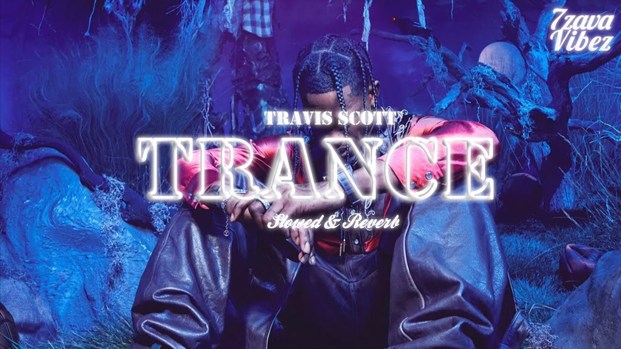 Metro Boomin, Travis Scott, Young Thug - Trance [𝒔𝒍𝒐𝒘𝒆𝒅 + 𝒓𝒆𝒗𝒆𝒓𝒃] - YouTube