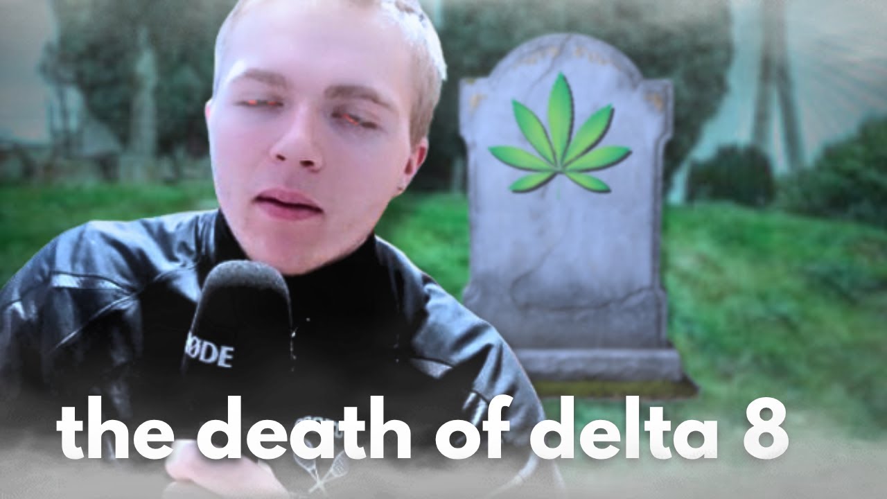The DEATH OF HEMP AND DELTA 8 - YouTube