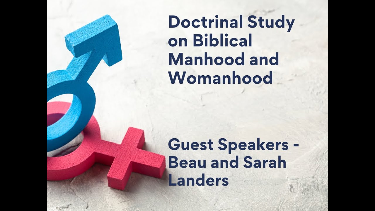 Doctrinal Study on Biblical Manhood and Womanhood 04-30-2023 - YouTube
