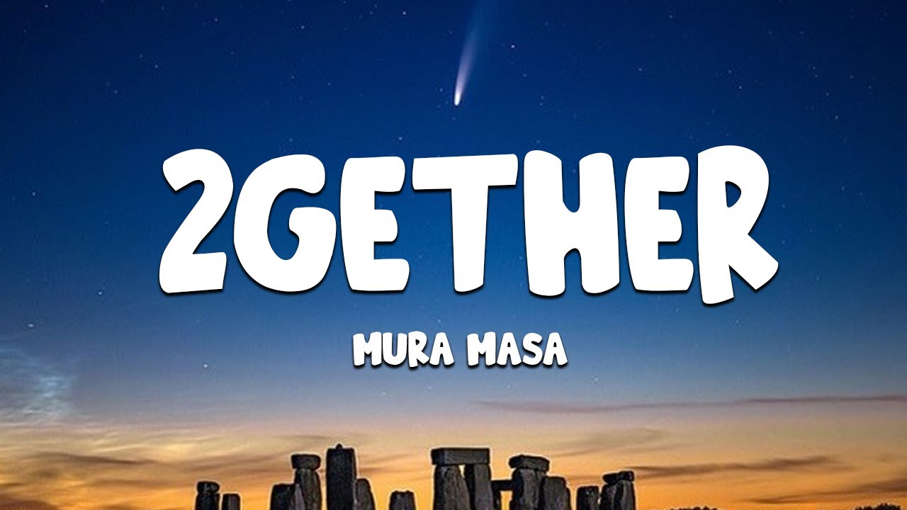 Mura Masa - 2gether (Lyrics) - YouTube