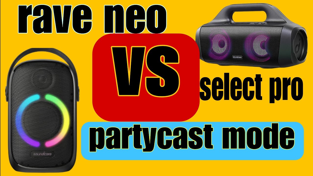 soundcore rave neo vs select pro(party cast mode) - YouTube