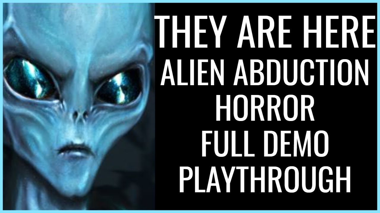 They Are Here: Alien Abduction Horror (PC) - Full Demo Playthrough ...