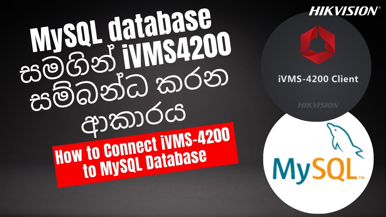 How to Connect Hikvision iVMS4200 with My SQL - Step-by-Step Guide ...