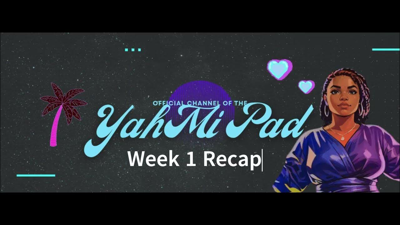 YahMi Pad -Week 1 Recap - YouTube