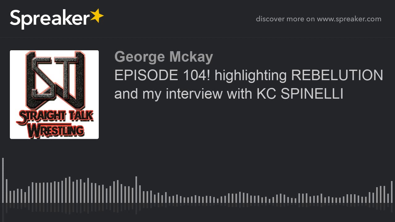 EPISODE 104! highlighting REBELUTION and my interview with KC SPINELLI ...