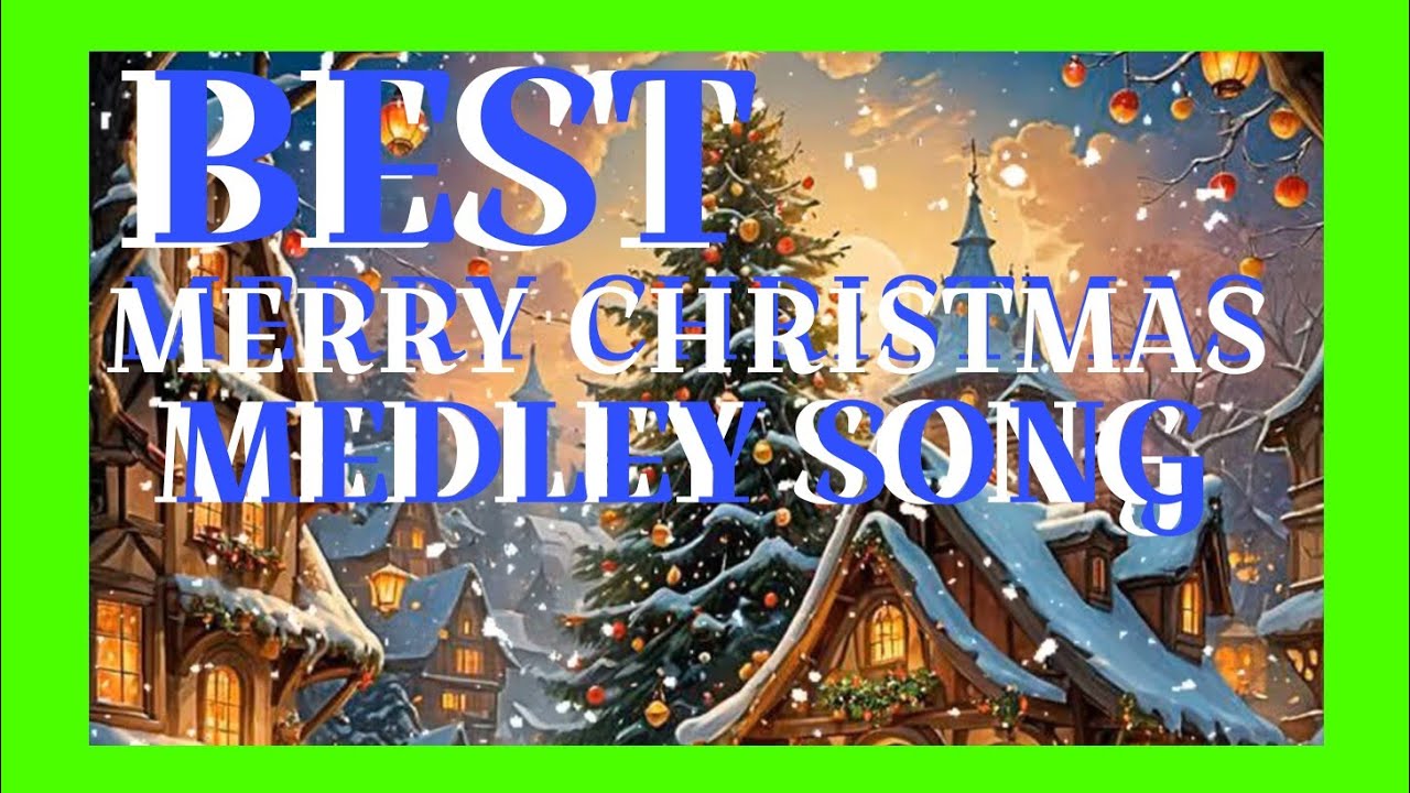 BEST MERRY CHRISTMAS MEDLEY SONG - YouTube