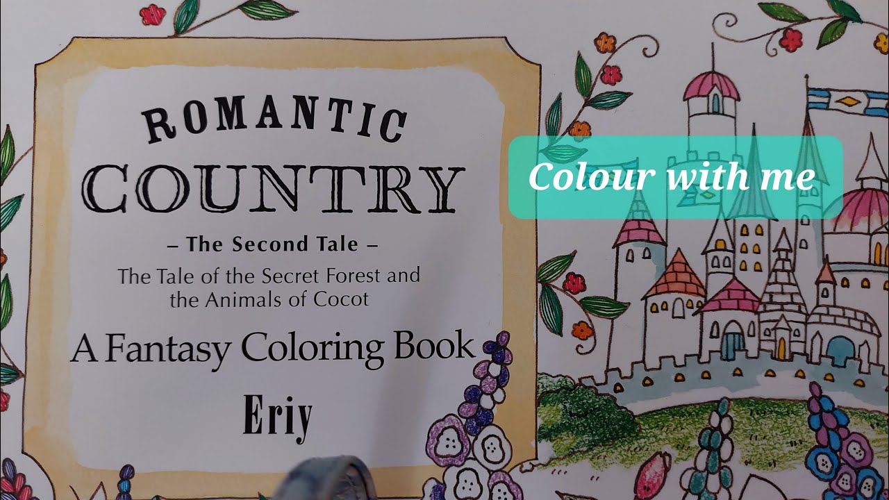 Colour with me- Eriy's 'Romantic Country - The second tale- PRT 1 ...