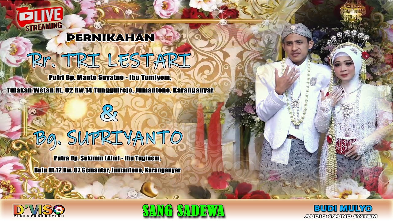 LIVE PERNIKAHAN TRI LESTARI & SUPRIYANTO // SANG SADEWA // BUDI MULYO AUDIO // D'VISO MULTIMEDIA ...