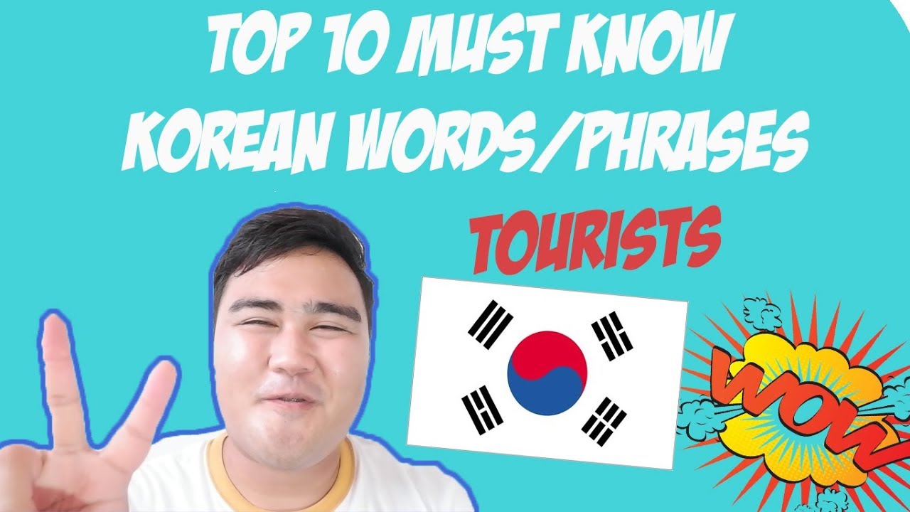A Tourist Guide Top 10 Must Know Korean Words Or Phrases YouTube a-tourist-guide-top-10-must-know-korean-words-or-phrases-youtube
