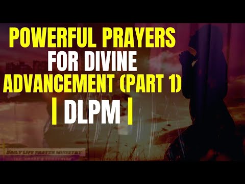 POWERFUL PRAYERS FOR DIVINE ADVANCEMENT | PART 1 | - DAILY LIFE PRAYER ...