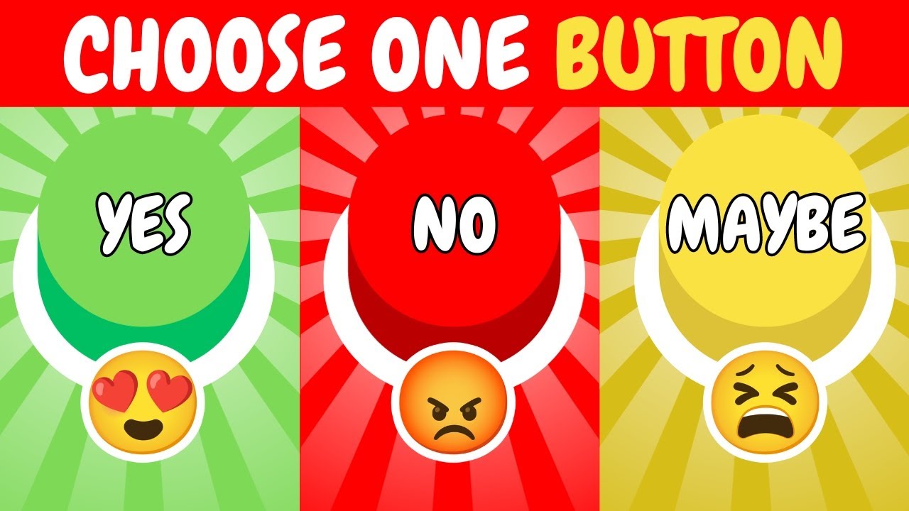 Choose one Button #2 - YES or NO or MAYBE 🟢🔴🟡 Button Challenge - YouTube