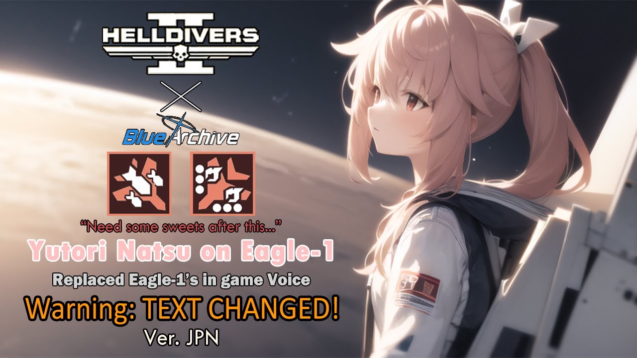 [Helldivers 2 MOD] Yutori Natsu (from Blue Archive)Voice replace Eagle ...