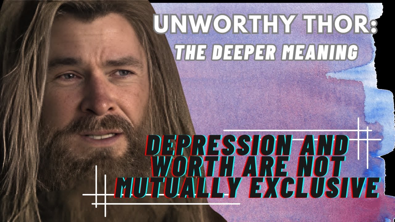 Depression vs Worth: The Deeper Meaning with Thor - YouTube