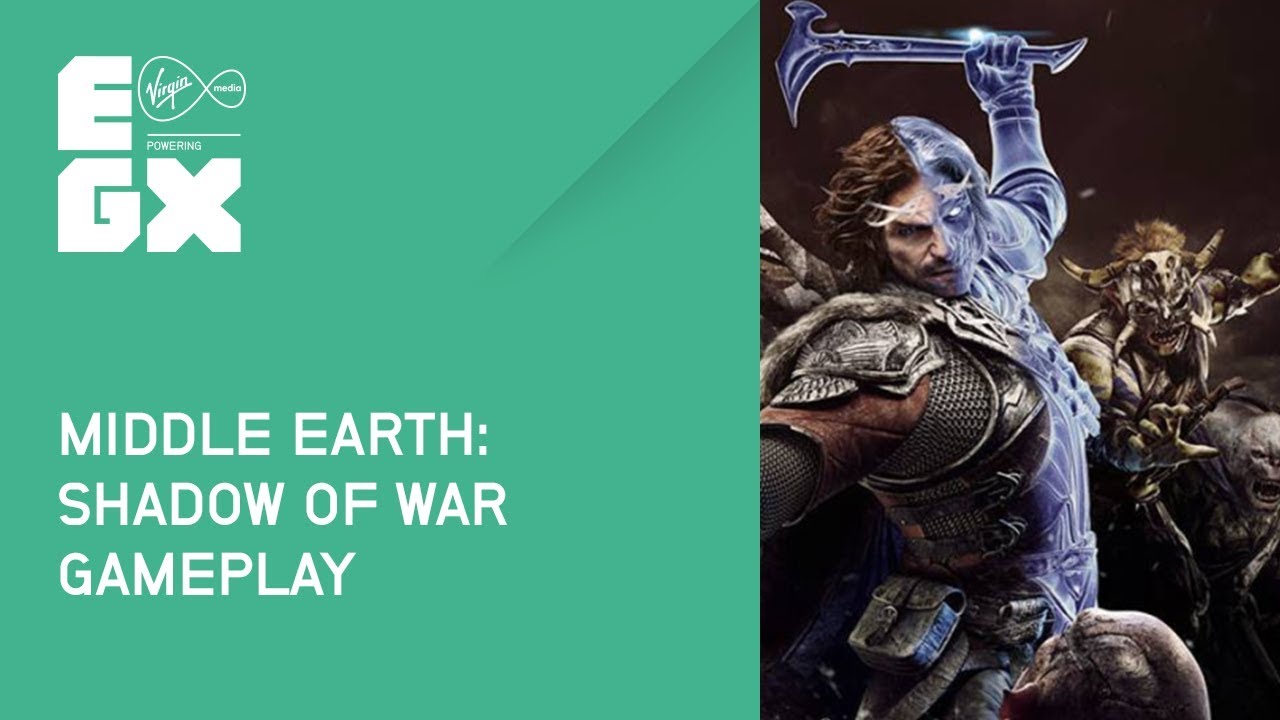 Middle-earth: Shadow of War Gameplay from EGX 2017 - YouTube