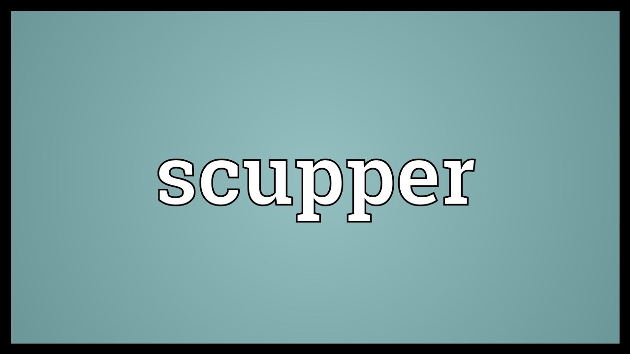 Scupper Meaning - YouTube