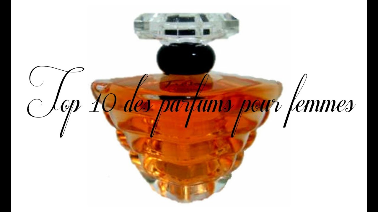 Top 10 des parfums pour femmes. - YouTube