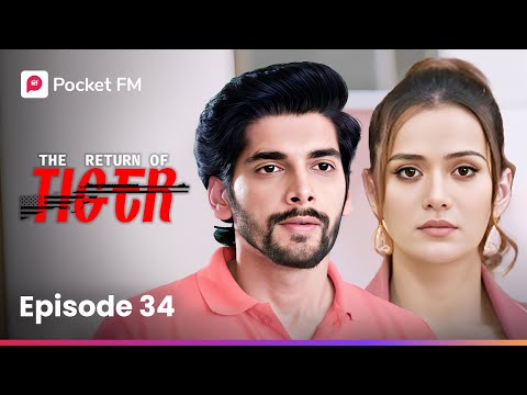 The Return of Tiger | Episode 34 | Pocket FM
