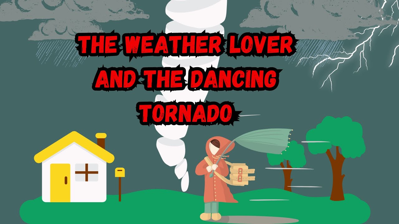 The Weather Lover and the Dancing Tornado - YouTube