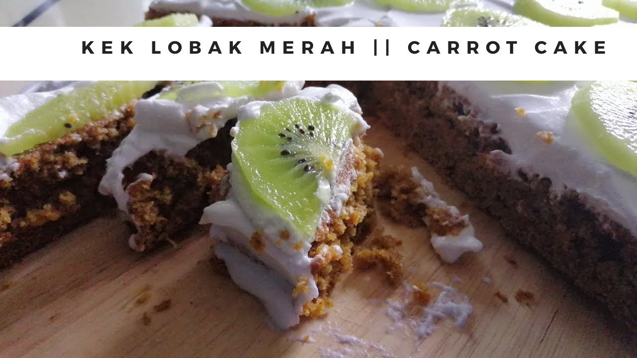 Kek Lobak Merah || Carrot Cake || Mudah Tanpa Mixer - YouTube
