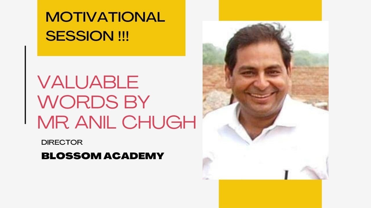 Valuable Words by our Guest and Patron#Anil Chugh#Director #Blossom Academy - YouTube