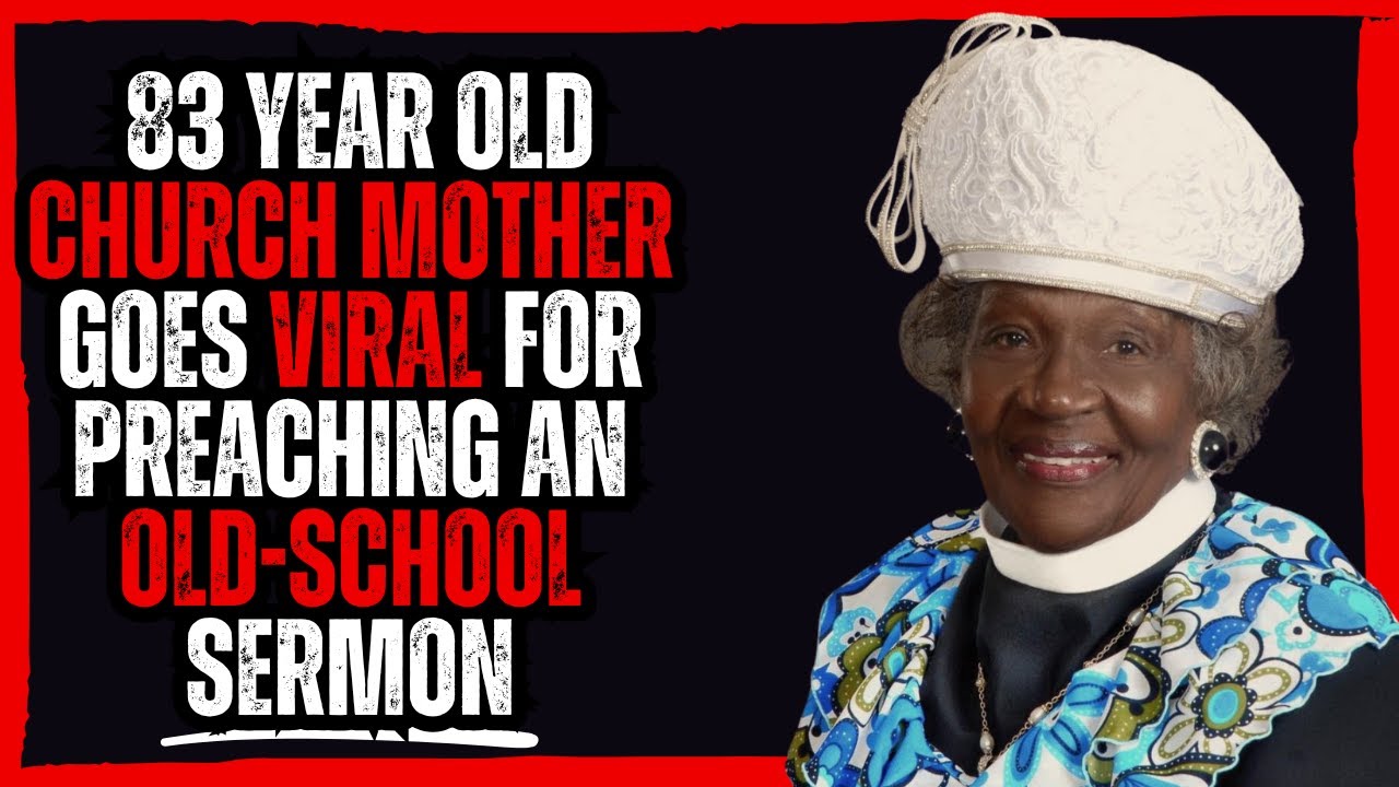 83-year-old Church Mother Goes Viral for Preaching an Old School Sermon ...