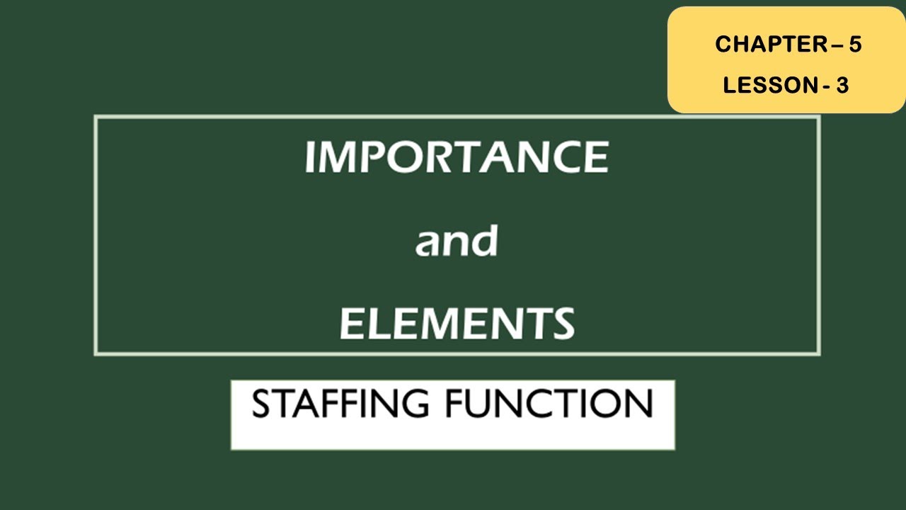 Importance & Elements | Staffing Function | Functions of Management ...