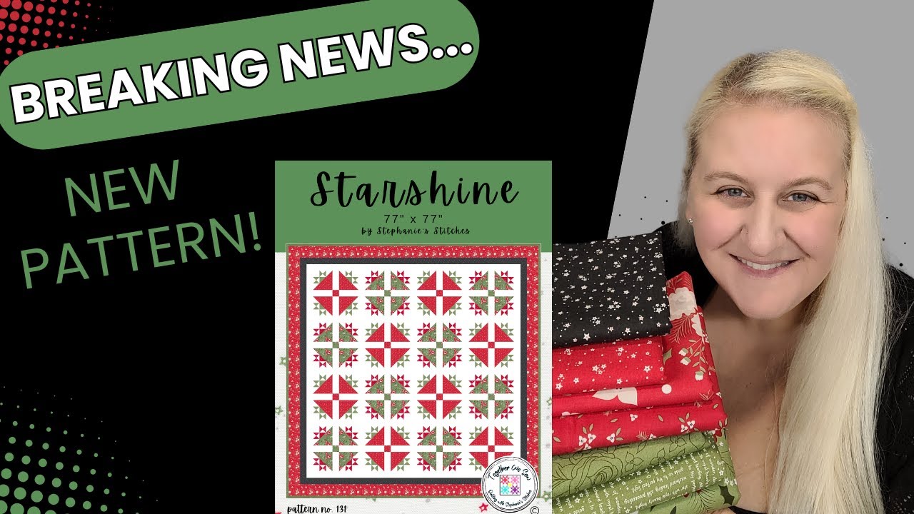 NEW Pattern: 'Starshine' and Quilt Kit! - YouTube