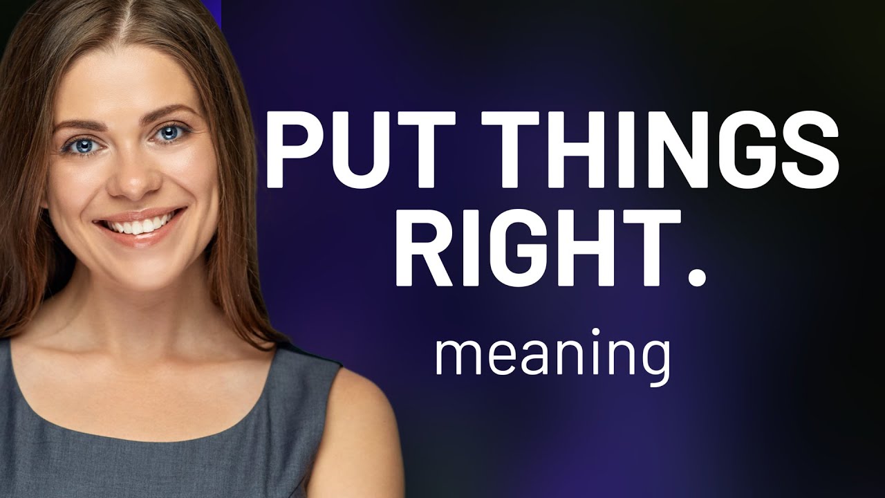 Understanding the Phrase "Put Things Right" in English - YouTube