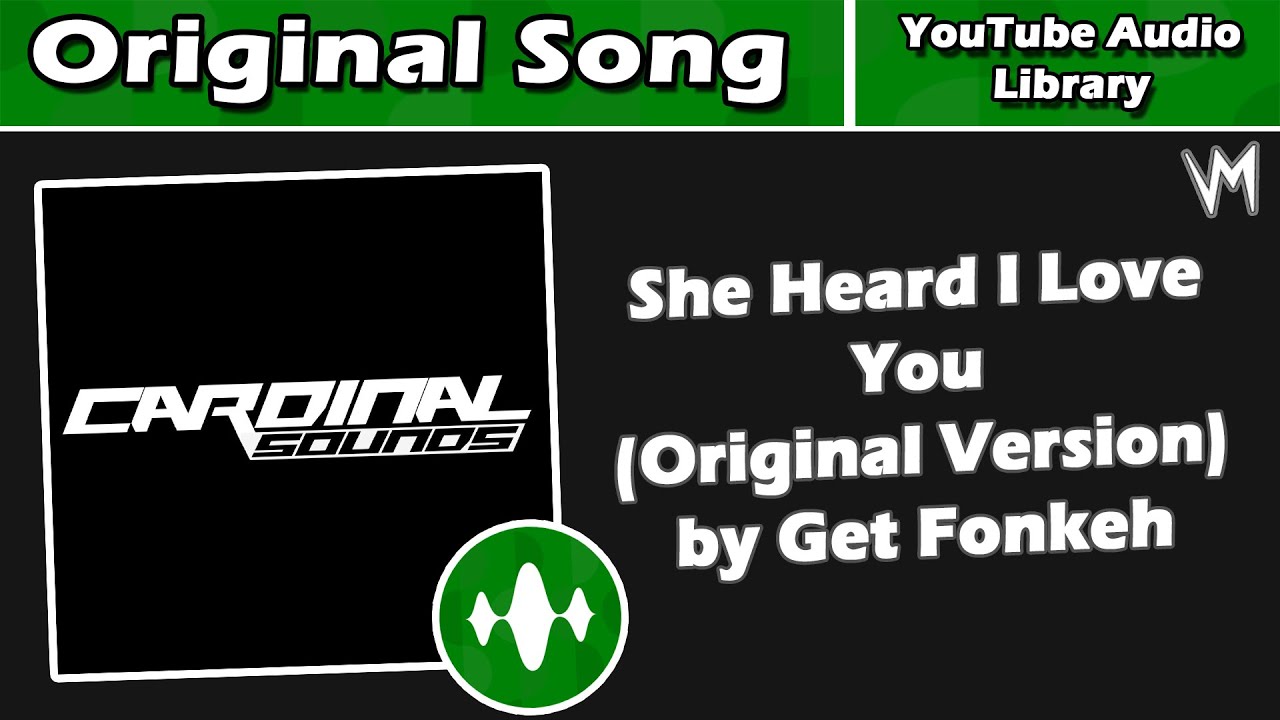 She Heard I Love You (Original Version) by Get Fonkeh | Original Song ...