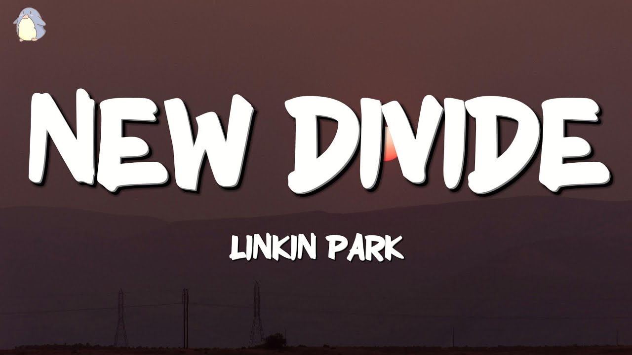 Linkin Park - New Divide (Lyrics) - YouTube