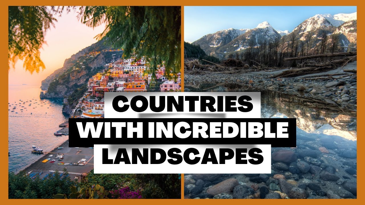 Discover The 5 Countries With The Most Breathtaking Landscapes In The ...