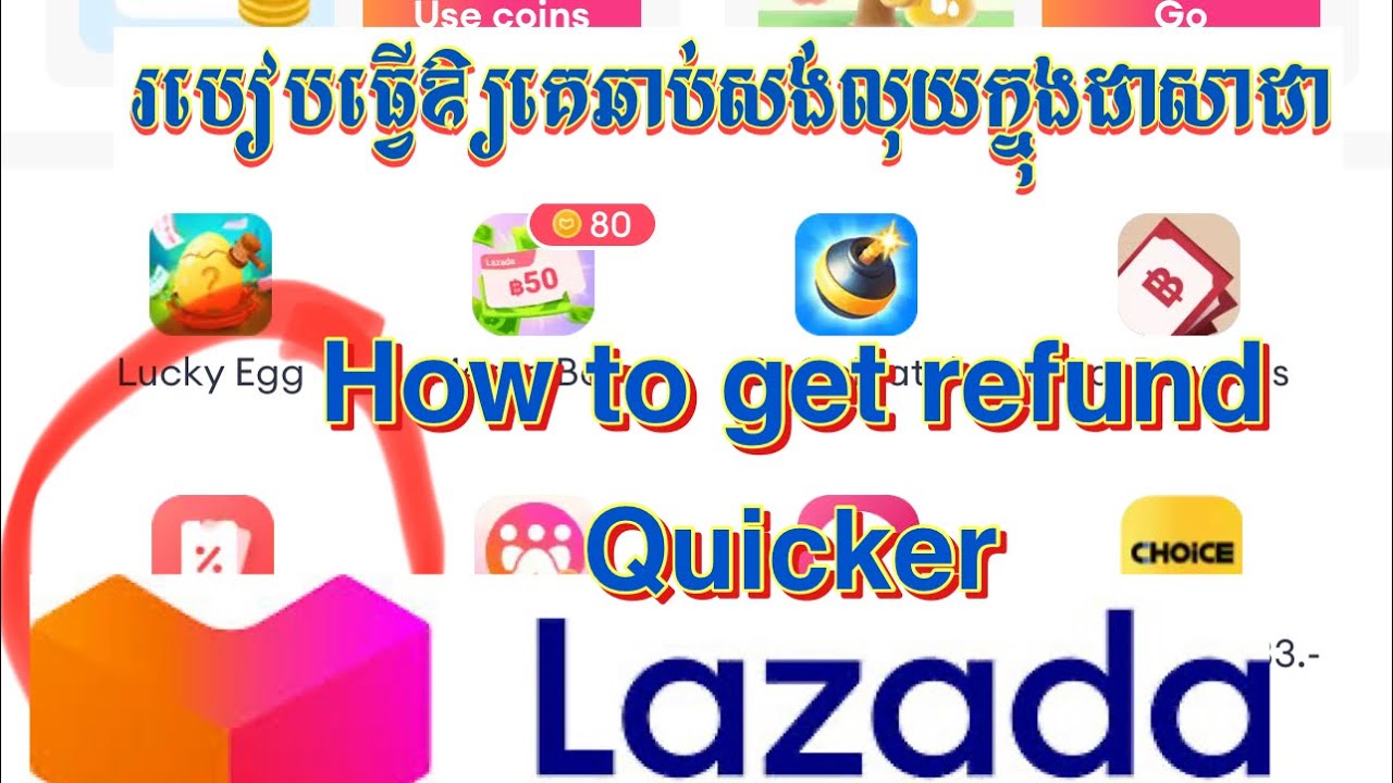 How to get Refund from Lazada quickest របៀបឲ្យសងលុយវិញលឿនៗLazada ...