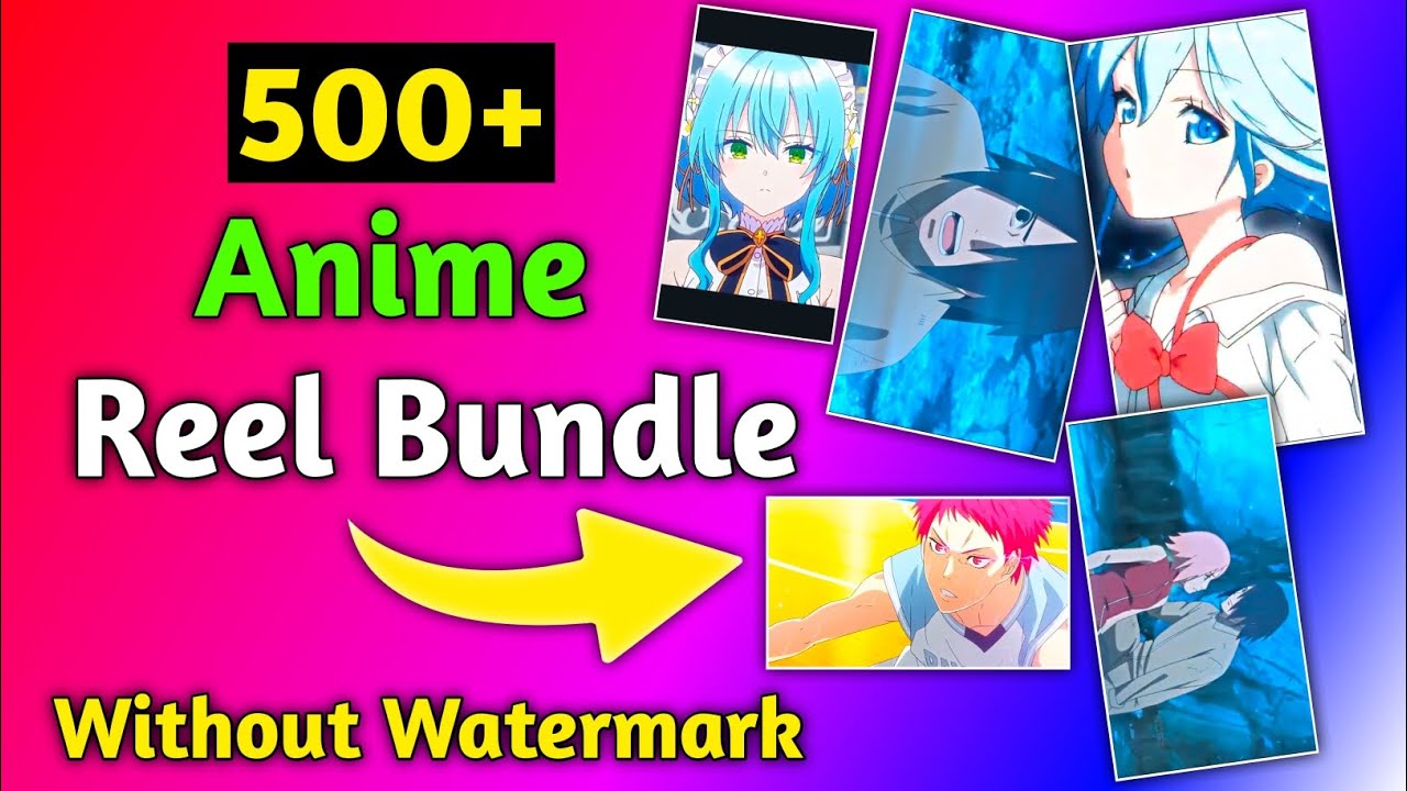 Ultimate 500+ Anime Reel Bundle 2024 / Copyright Free Anime Reel Bundle ...