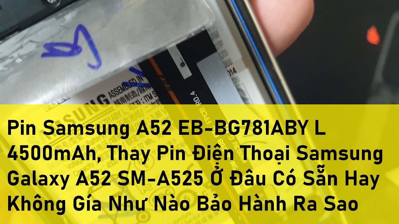 Pin Samsung A52 EB BG781ABY L 4500mAh, Thay Pin Điện Thoại Samsung ...