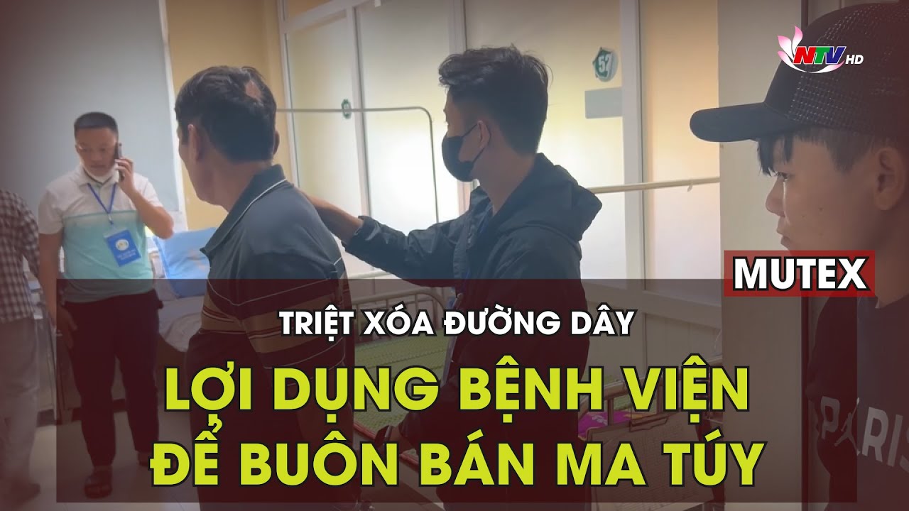 Triệt xóa đường dây lợi dụng bệnh viện để buôn bán ma túy | MUTEX - YouTube