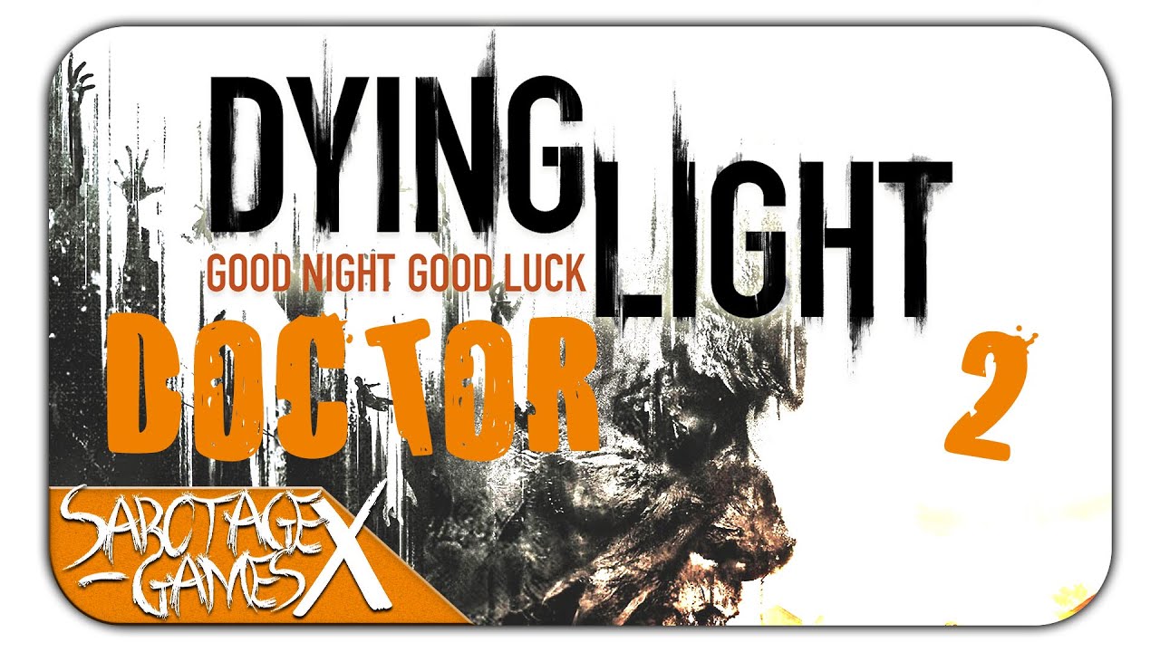 SO MANY ZOMBIES!!! | Dying Light - Doctor (Walkthrough Gameplay) - YouTube