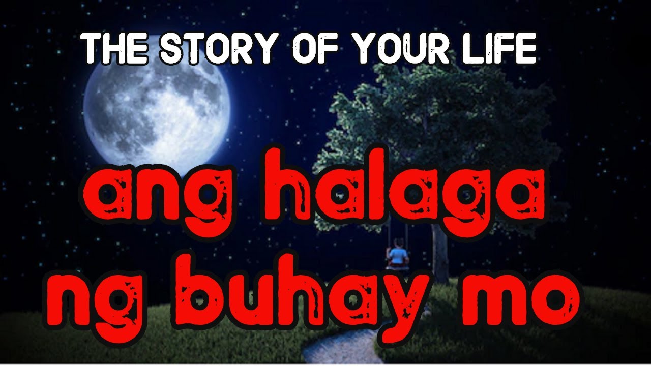 story of your life | ang halaga ng buhay mo | tagalog inspirational ...