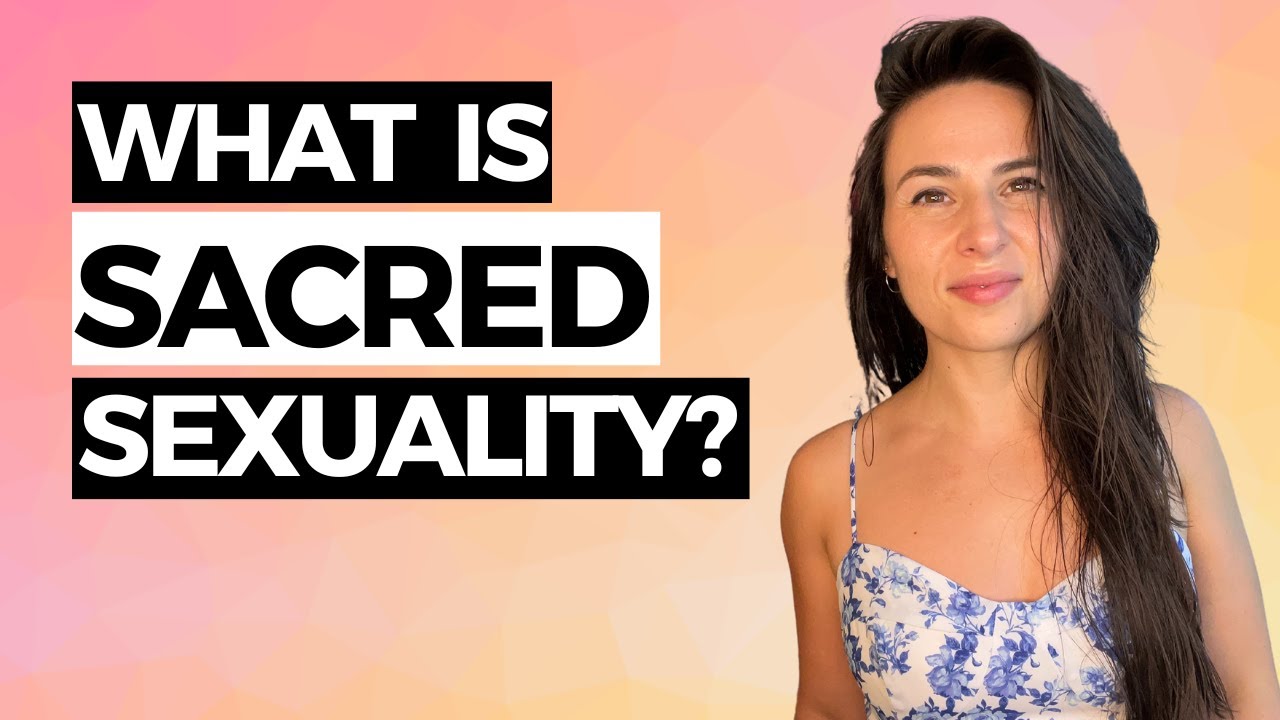 What is Sacred Sexuality? | Change your life with conscious sex - YouTube