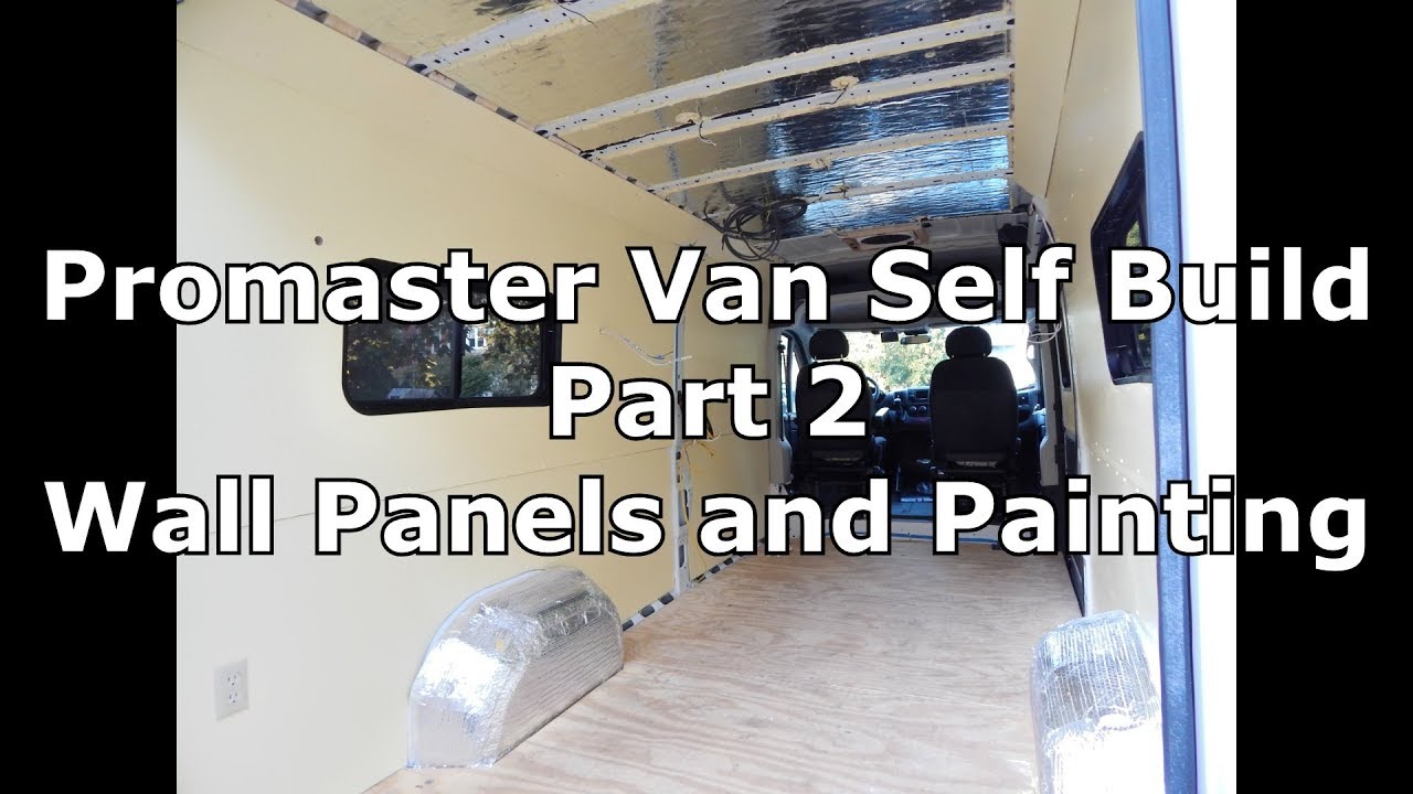 Promaster Van Self Build - Part 2 - Wall panels and Painting - YouTube