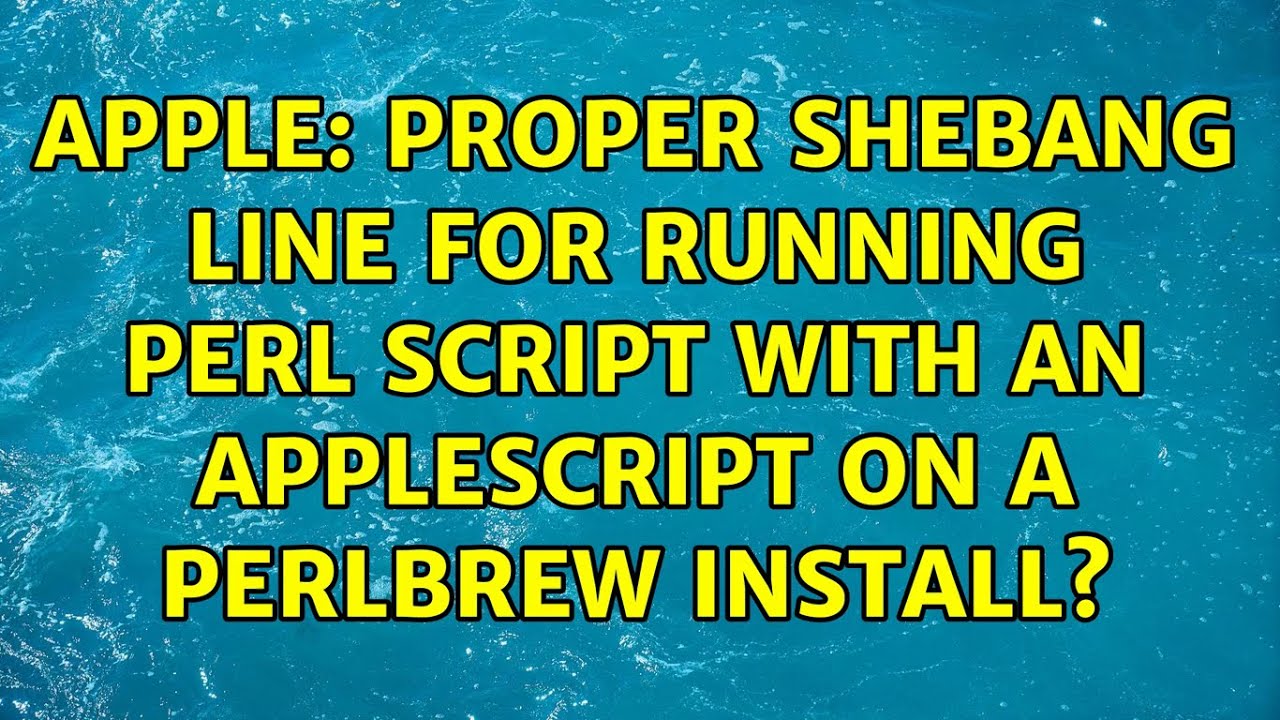 Apple: Proper shebang line for running perl script with an AppleScript ...